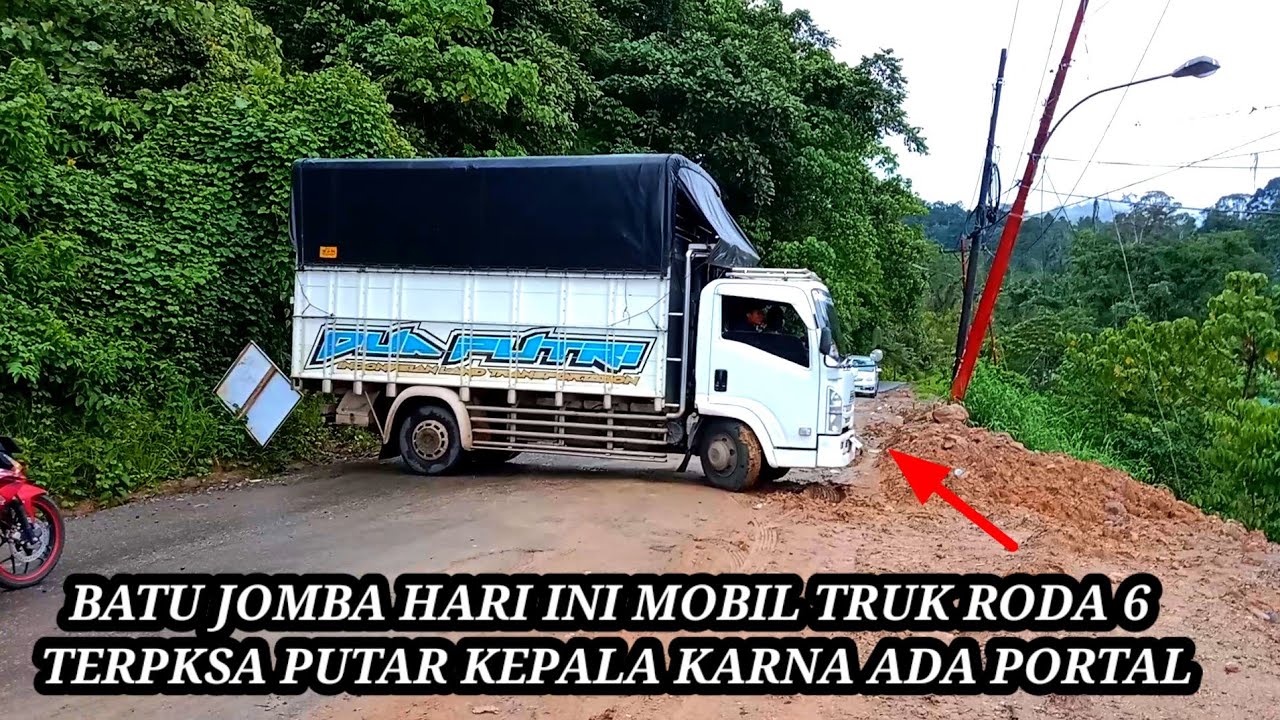 Batu Jomab Hari Ini Mobil Truk Roda 6 Terpaksa Putar Kepala Ada Portal ...