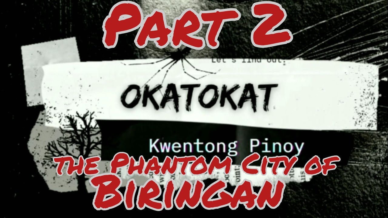 The Phantom City Of Biringan / ISTROYA / OKATOKAT Kwentong Pinoy Horror ...