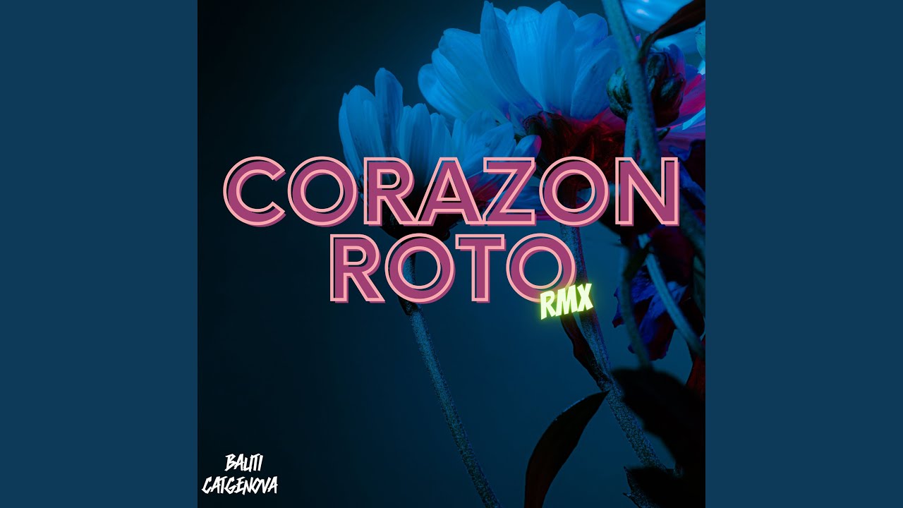 Corazon Roto (Remix) - YouTube Music