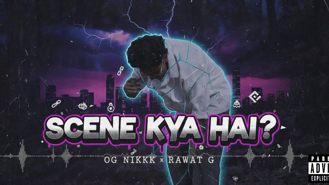 @OG_Nikkk X @Rawat4real - SCENE KYA HAI ? (Official Music Video) Prod ...