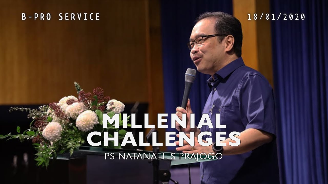 MILLENIAL CHALLENGES, Ps Natanael S Prajogo 20200118 - YouTube