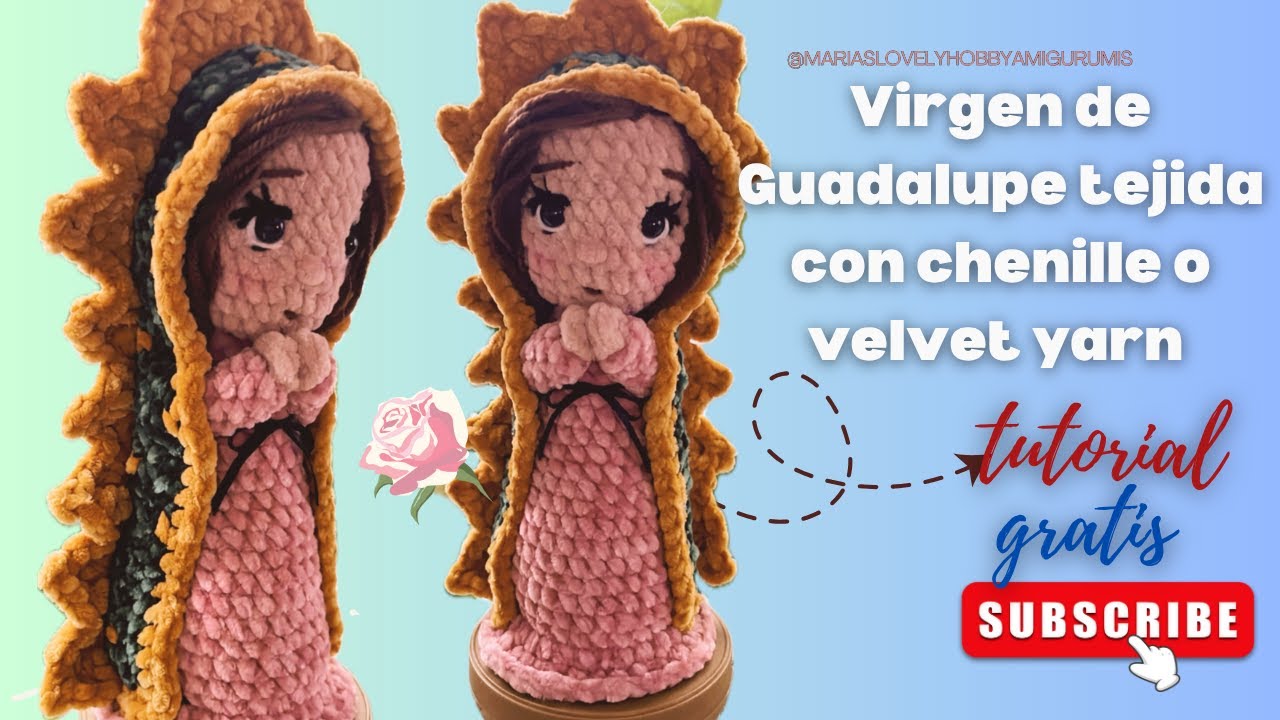 VIRGEN DE GUADALUPE TEJIDA CON CHENILLE O VELVET TUTORIAL CON @MARIASLOVELYHOBBYAMIGURUMIS - YouTube