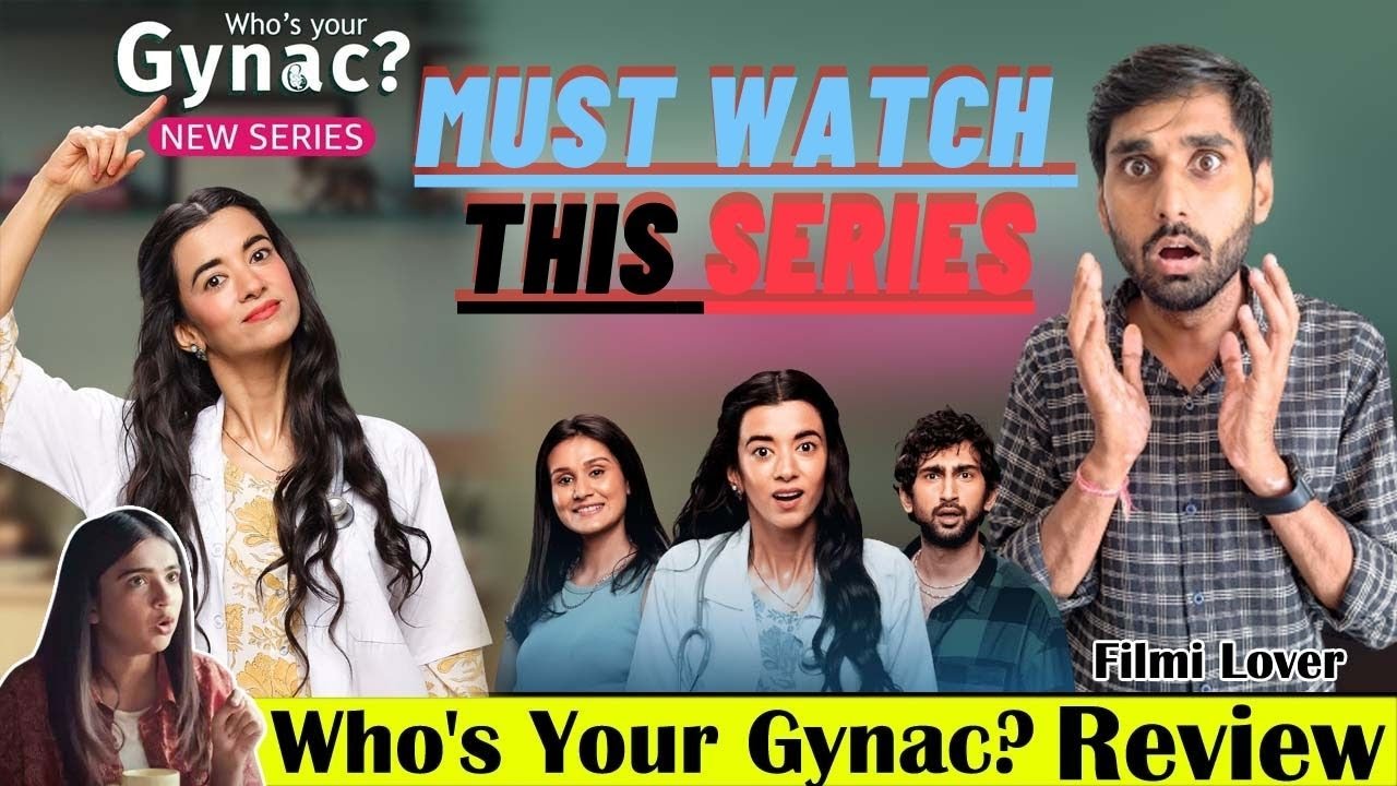 Who’s Your Gynac? Review | Web Series Review | Must watch this series ...