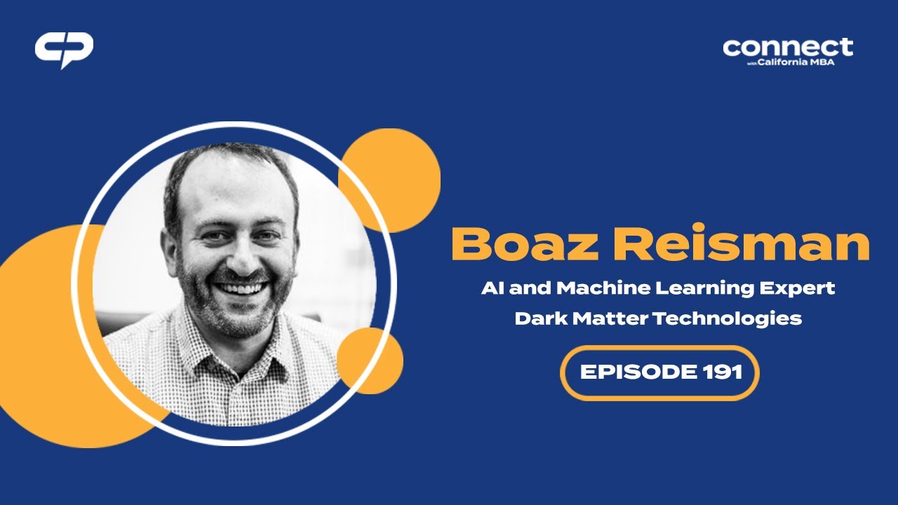 Connect with Boaz Reisman, AI and Machine Learning Expert, Dark Matter Technologies | Ep. 191 ...
