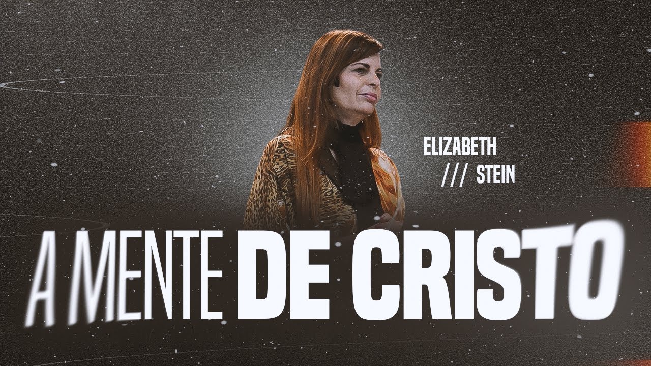 A mente de CRISTO | Elizabeth Stein - YouTube