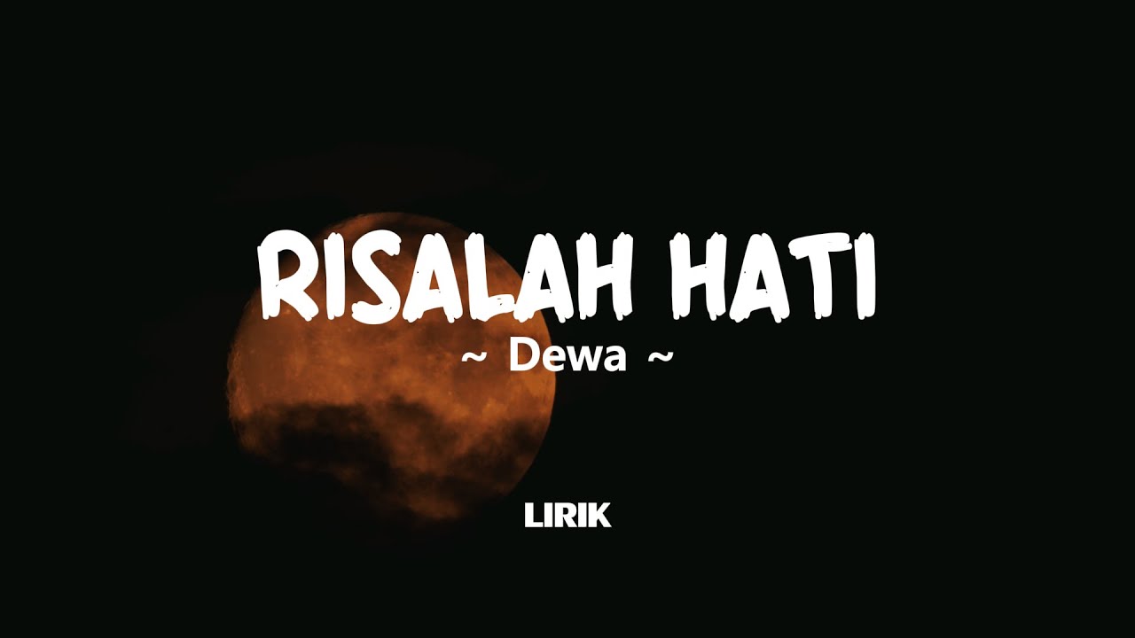 RISALAH HATI - DEWA | Lirik Lagu Populer Sepanjang Masa | Best of Dewa ...
