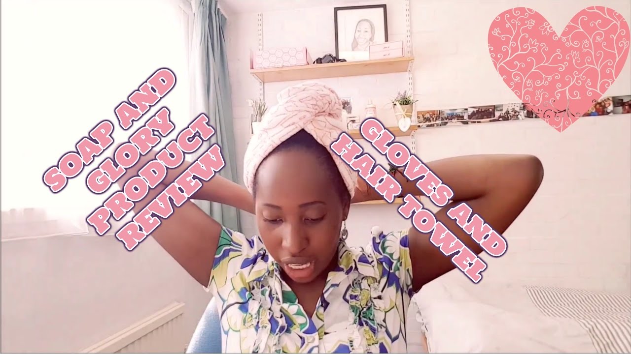 SOAP AND GLORY PRODUCT REVIEW + BLOOPERS - YouTube