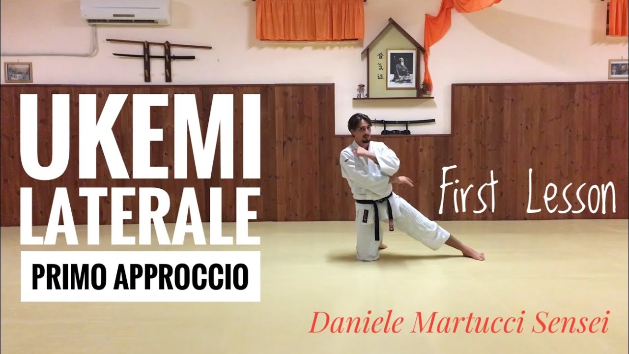 HOW TO DO LATERAL UKEMI - FIRST LESSON - AIKIDO DANIELE MARTUCCI SENSEI ...