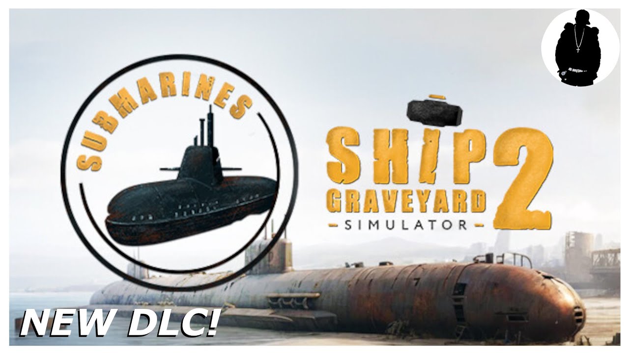 NEW SUBMARINE DLC! | Ship graveyard sim 2 | First look! - YouTube