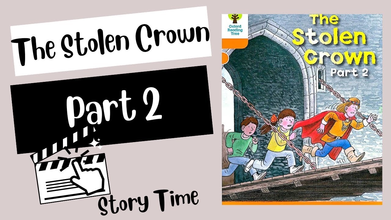 The Stolen Crown 👑 Part 2 | Oxford Reading Tree Stage 6 - YouTube