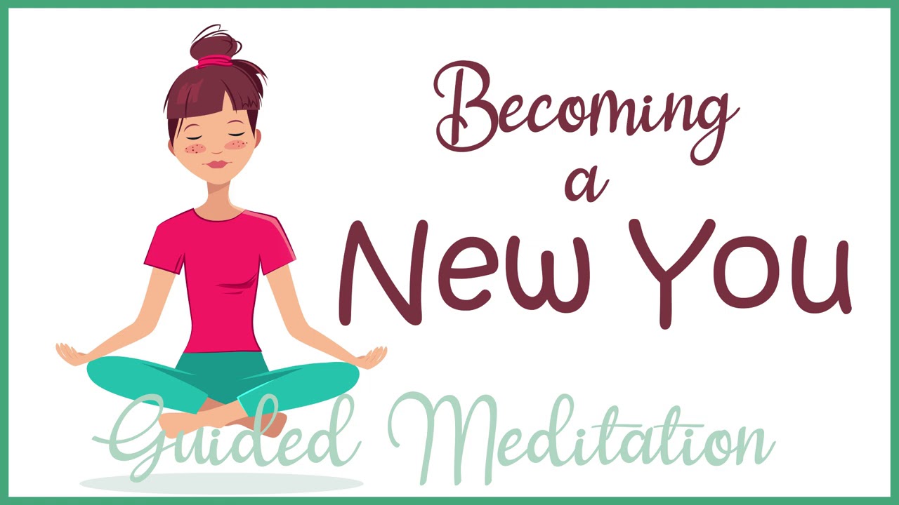 Becoming a New You (10 Minute Guided Meditation) - YouTube