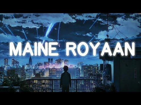 Maine Royaan Lofi Song Mp3 || Lofi Remix Song #lofi - YouTube
