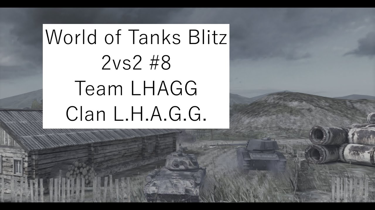 2vs2 #8 Team LHAGG World of Tanks Blitz - YouTube
