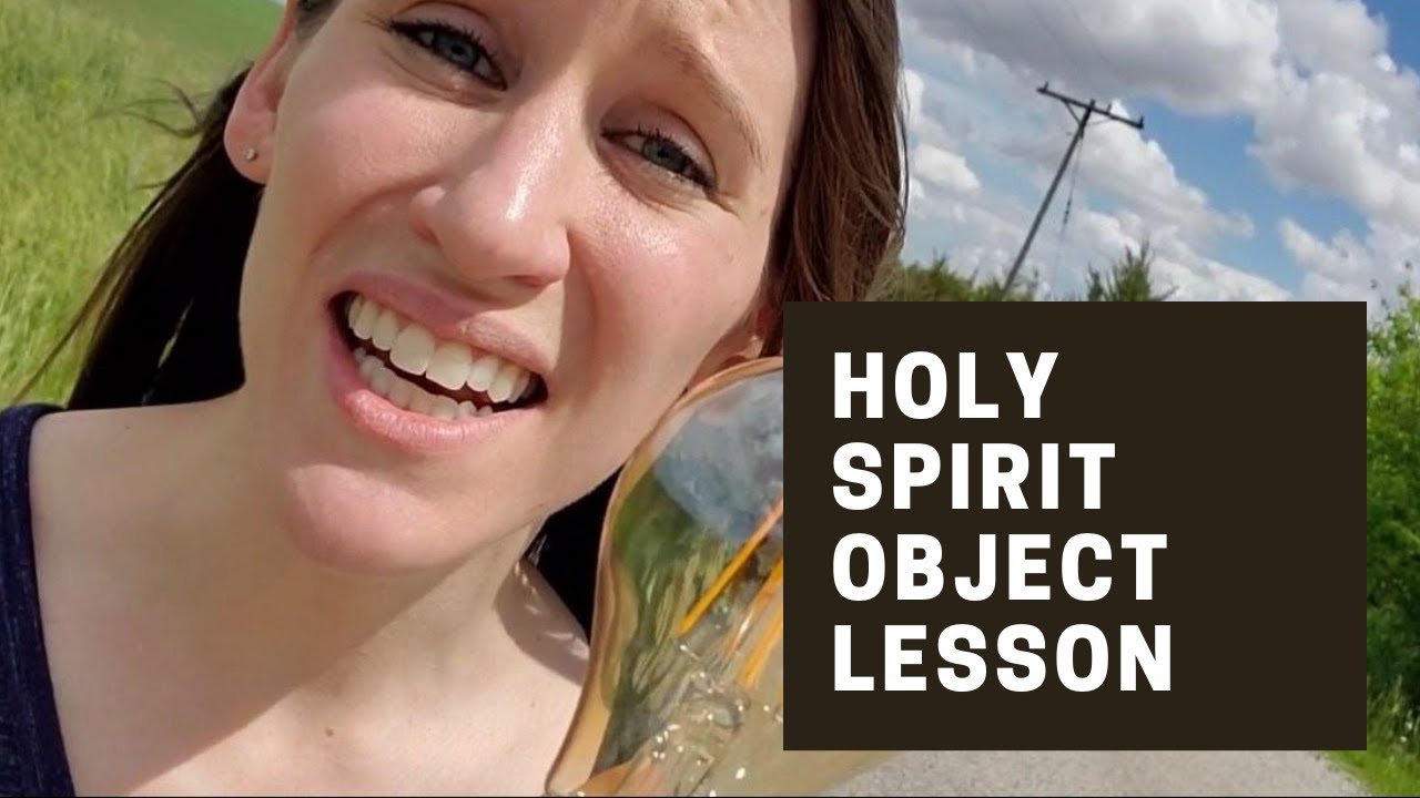 Holy Spirit Object Lesson - YouTube
