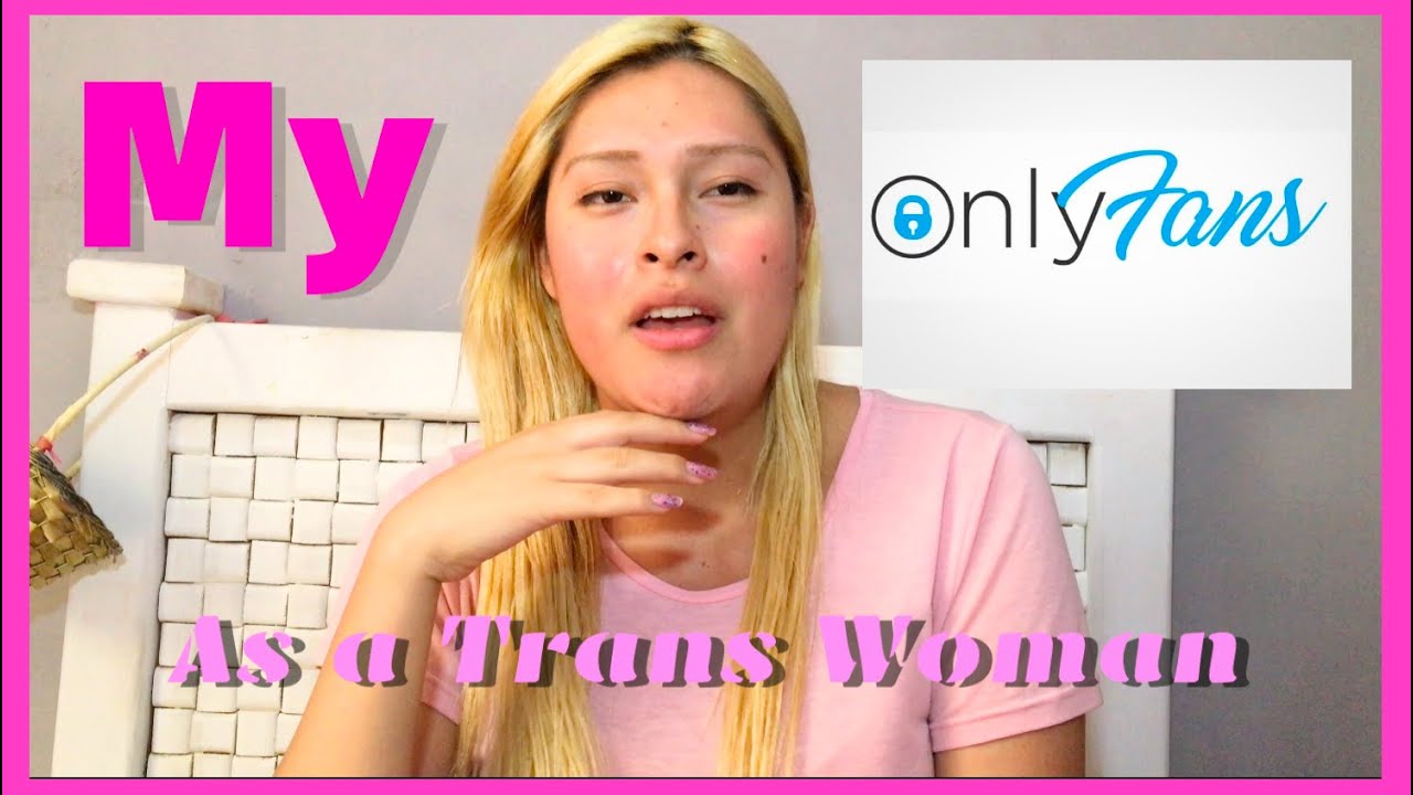 đź’–my Onlyfans Expererience đź’–as A Trans Womanđź’– Youtube