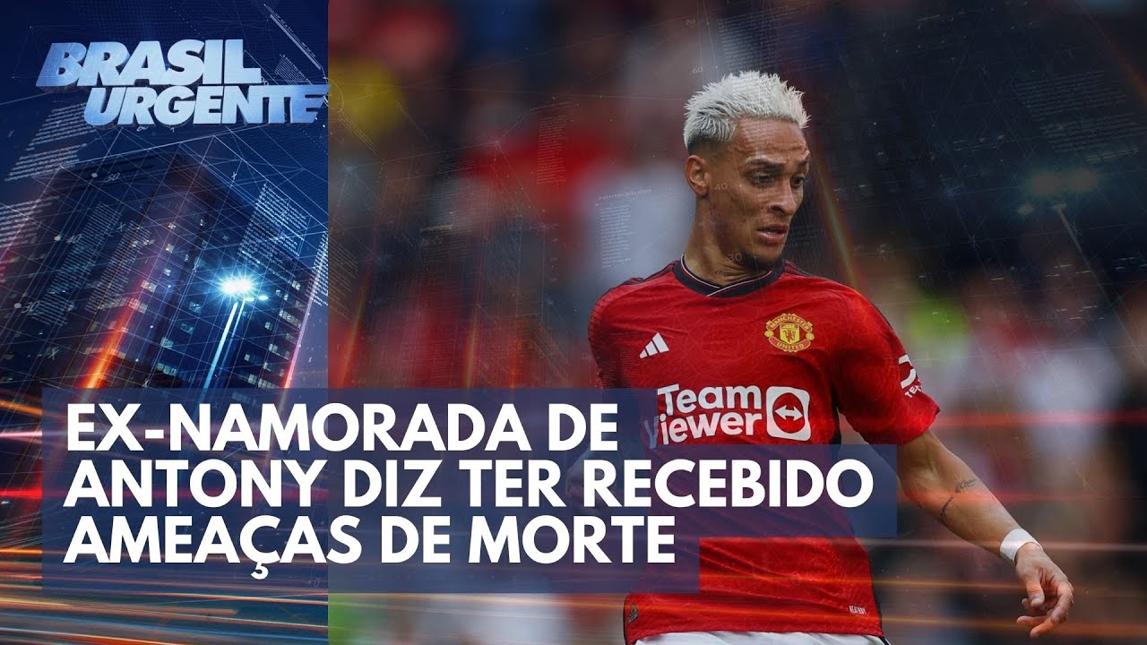 Ex-namorada de Antony diz ter recebido ameaças de morte pela internet ...