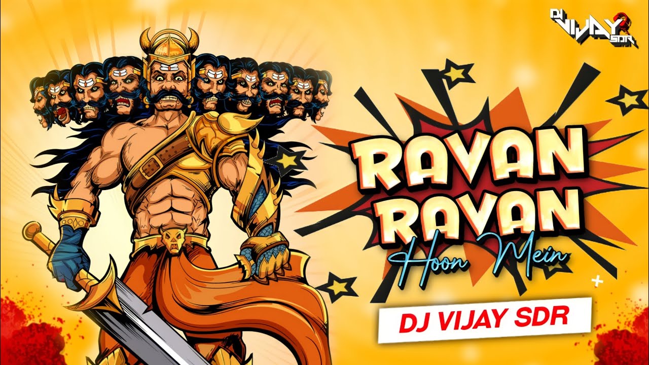 RAVAN RAVAN HOON MAIN - (JAZZ MIX) - DJ VIJAY SDR || DASHERA SPECIAL ...