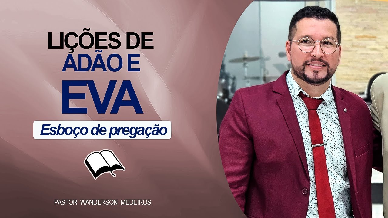 ESBOÇO DE PREGAÇÃO SOBRE ADÃO E EVA - YouTube