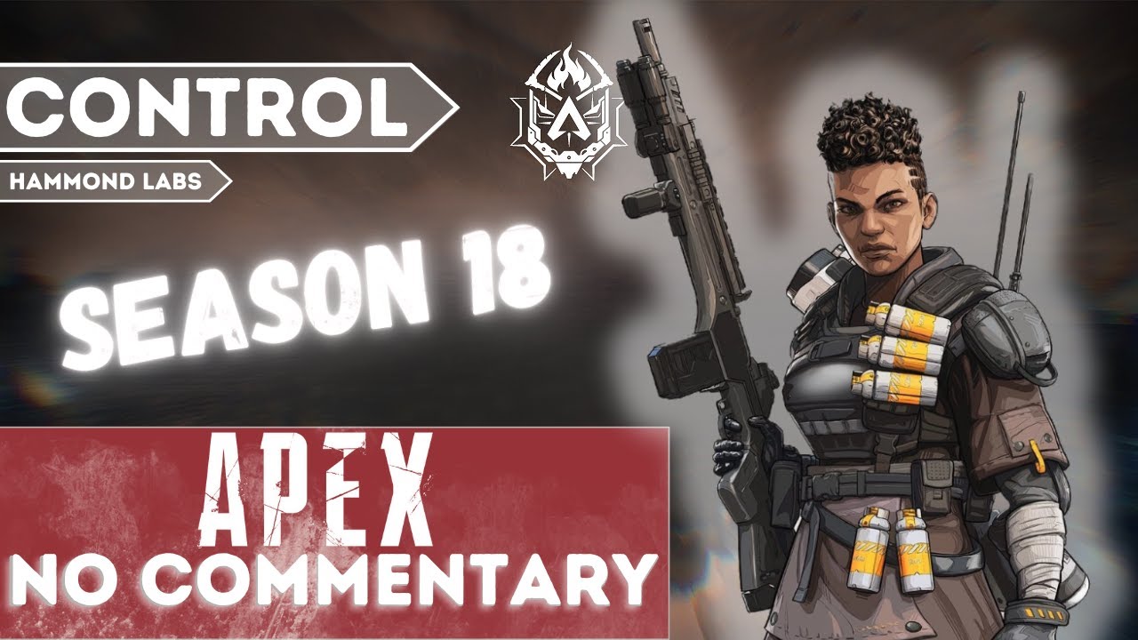 APEX LEGENDS - CONTROL - HAMMOND LABS - SEASON 18 | NO COMMENTARY | NO ...