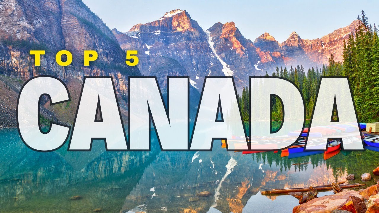 TOP 5 BEST PLACES TO VISIT IN CANADA #youtubevideo - YouTube