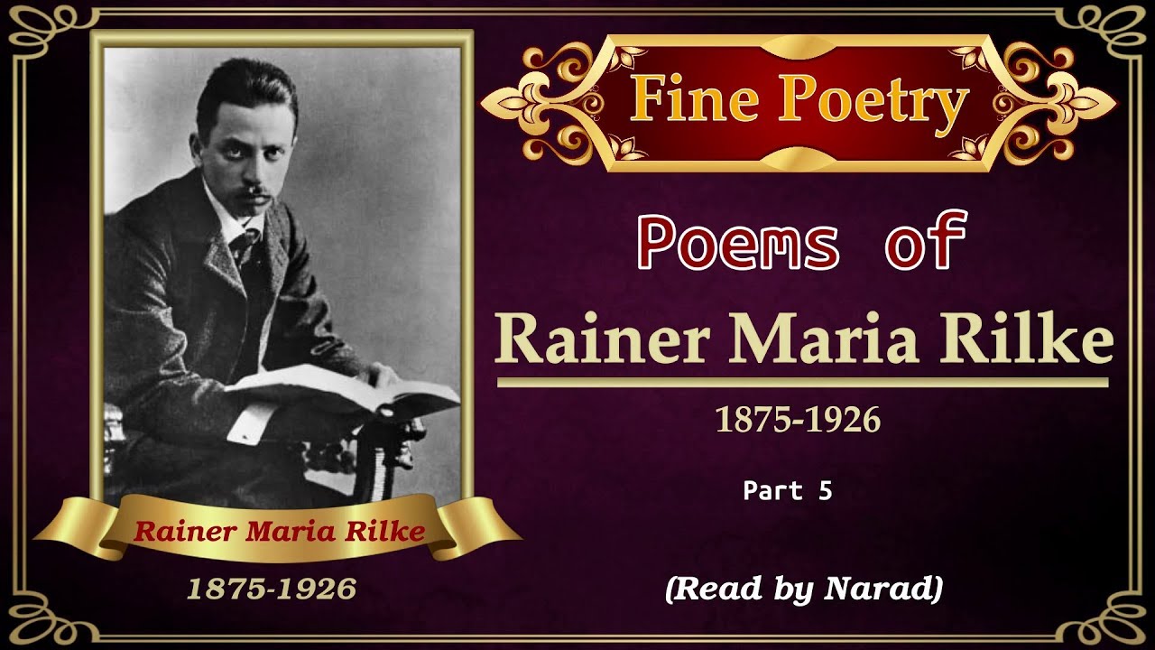 Fine Poetry - Poems of Rainer Maria Rilke - Part 5 - YouTube