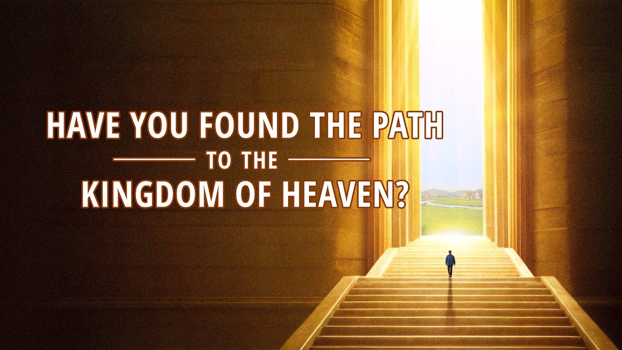 Christian Short Film "Have You Found the Path to the Kingdom of Heaven ...