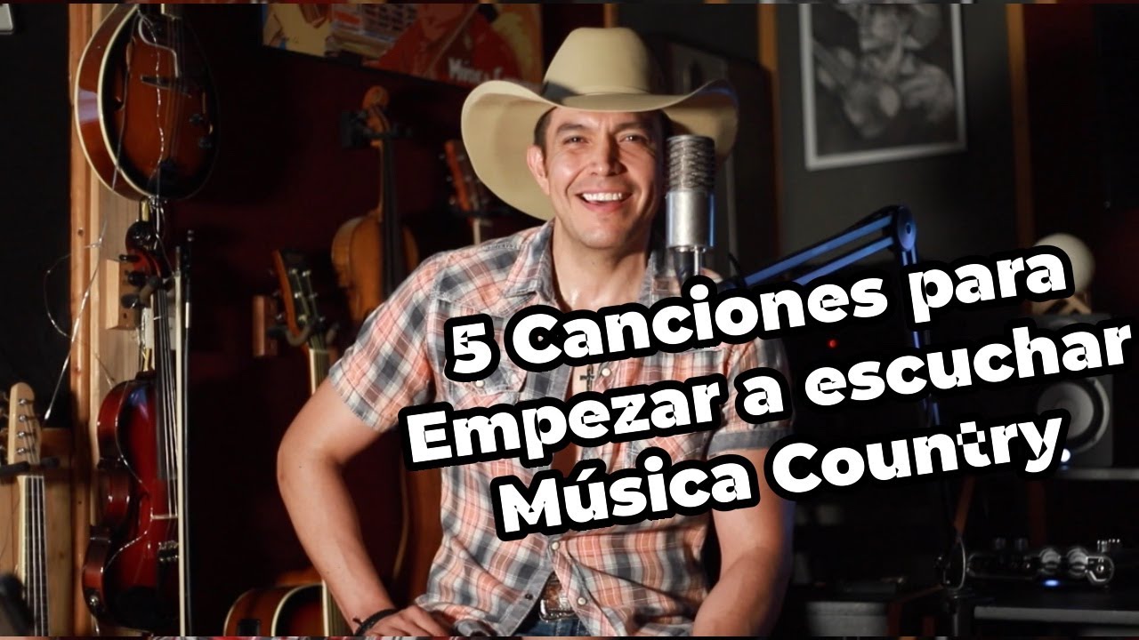 5 Canciones para empezar a escuchar Música Country - YouTube