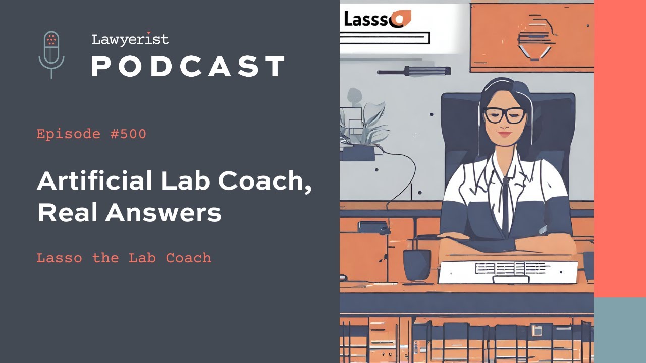Lawyerist Podcast #500 Artificial Lab Coach, Real Answers, with Lasso ...