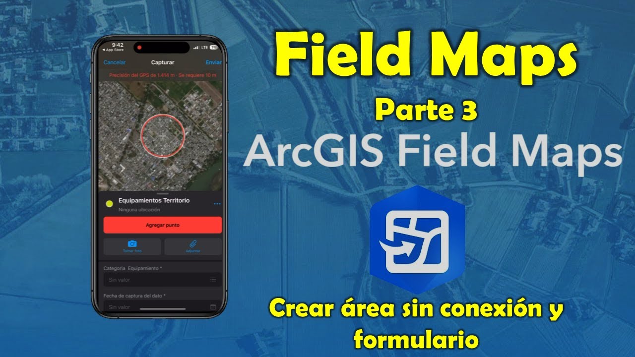 Field Maps (Parte 3): Agregar área sin conexión y crear formulario ...