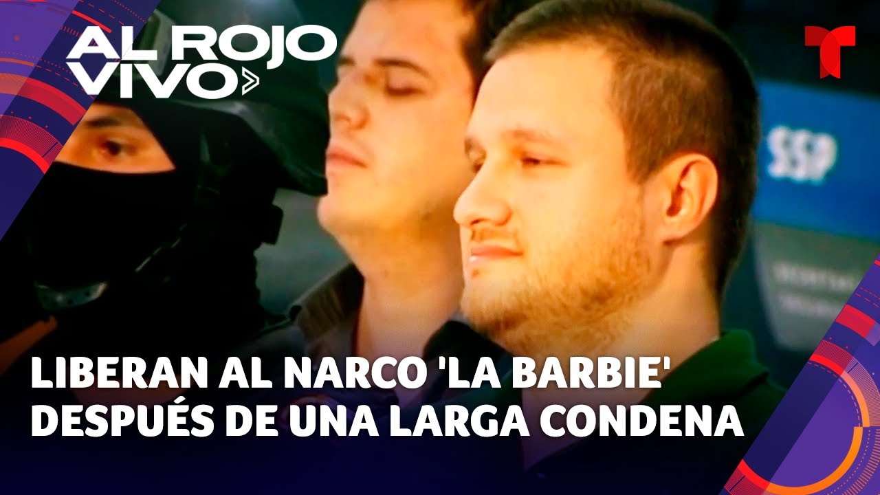 Liberan al narcotraficante alias ‘La Barbie’ de la prisión de EE. UU ...