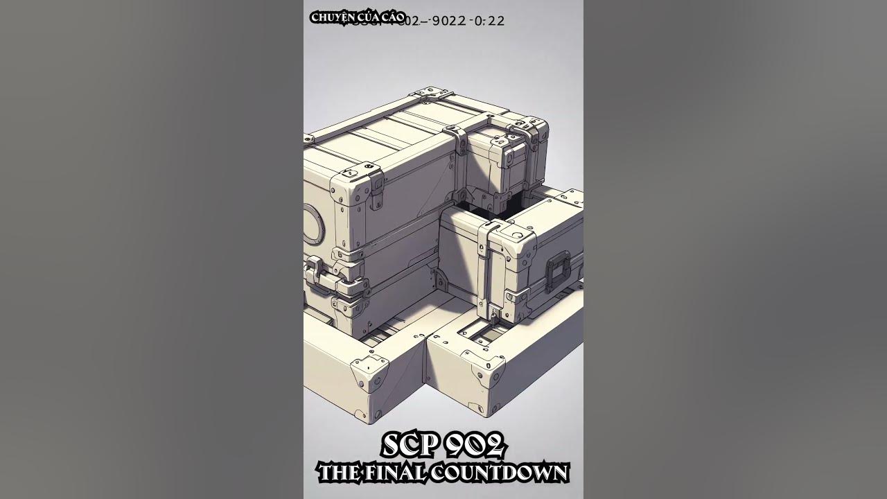 SCP 902 - Chiếc Hộp Đếm Ngược #scp #scpfoundation #creepypasta - YouTube