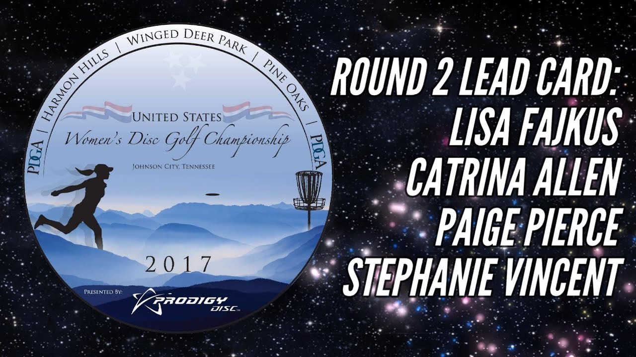 2017 US Women's Disc Golf Championship: Round 2 Lead Card (Fajkus ...