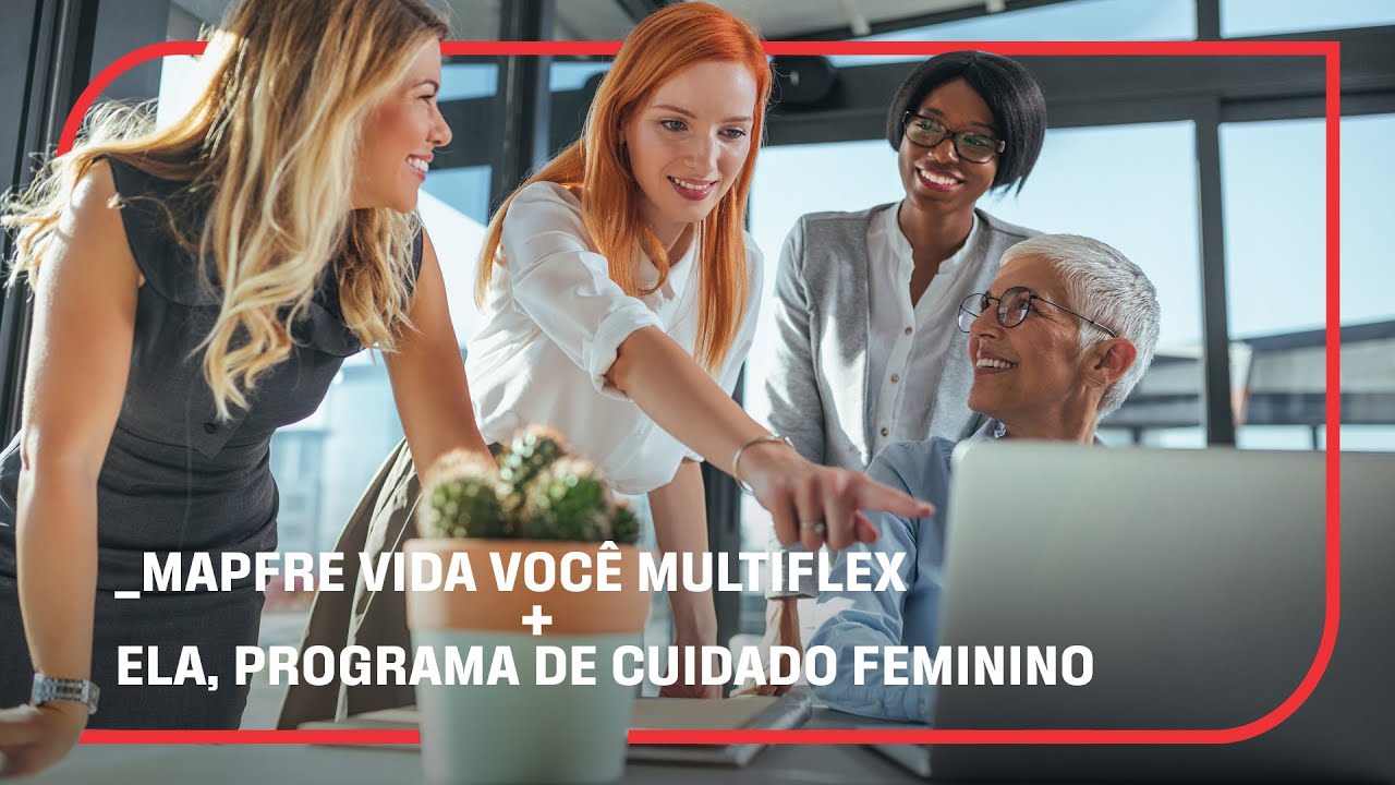 MAPFRE Vida Você Multiflex + ELA, Programa de Cuidado Feminino - YouTube