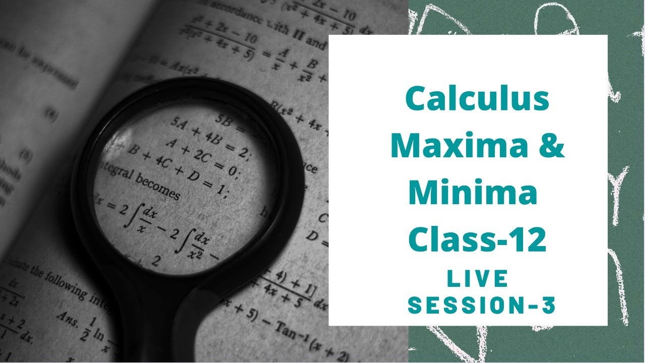 Calculus | Maxima and Minima | Class -12| Live Session-3 - YouTube