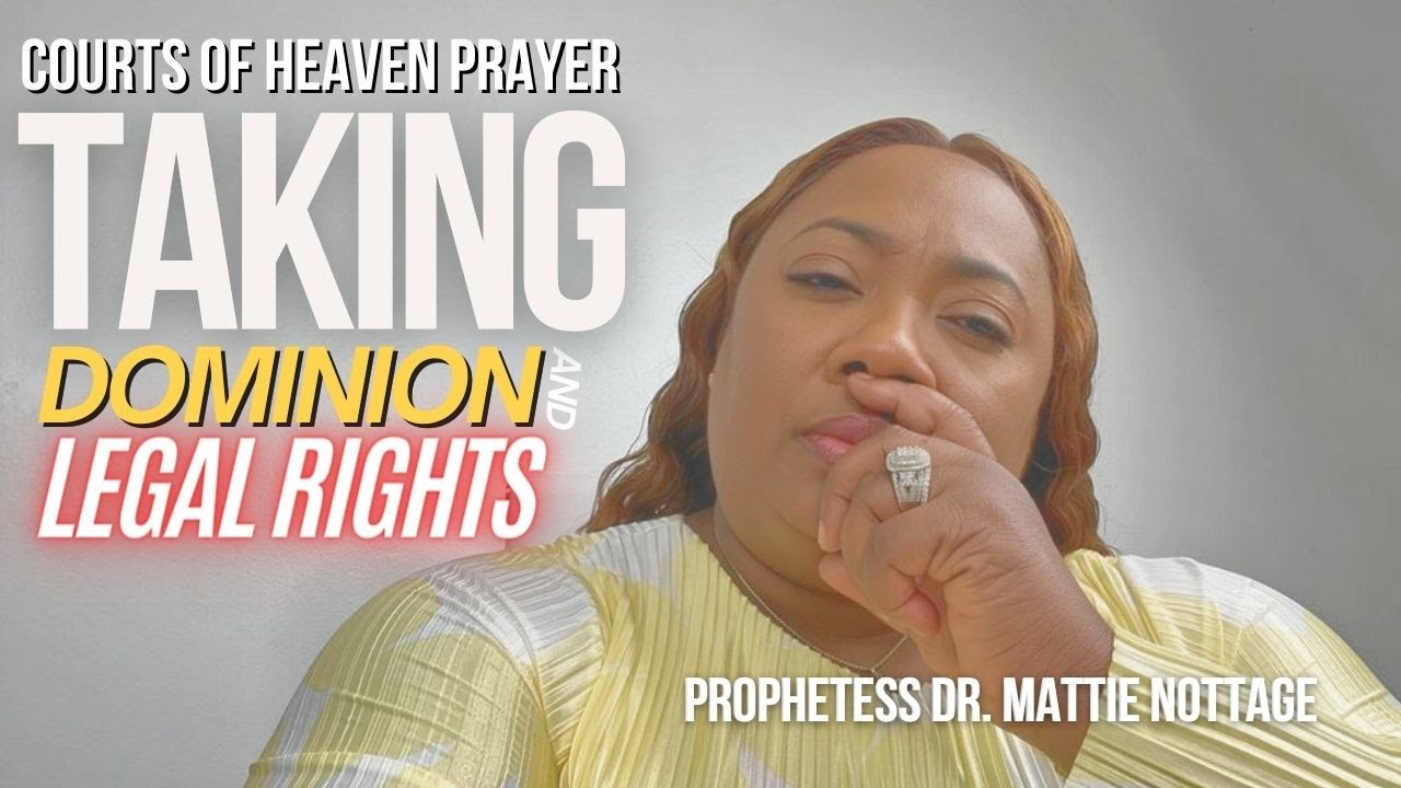 COURTS OF HEAVEN PRAYER - TAKING DOMINION & LEGAL RIGHTS | PROPHETESS ...
