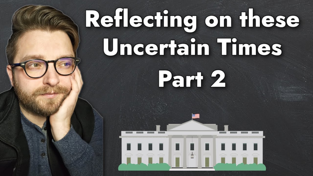 Reflecting on these Uncertain Times (Part 2) - YouTube