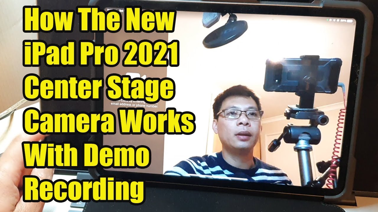How The New iPad Pro 2021 Center Stage Camera Works With Demo Recording ...