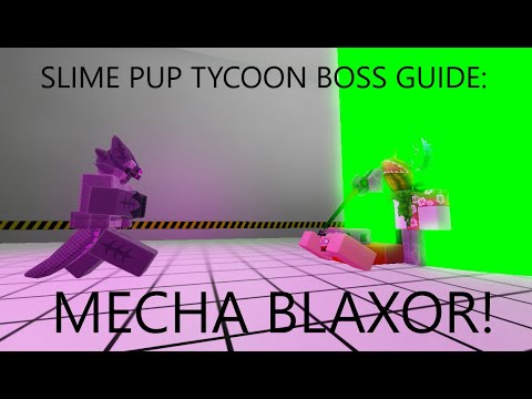 slime pup tycoon boss guides: mecha blaxor guide - YouTube