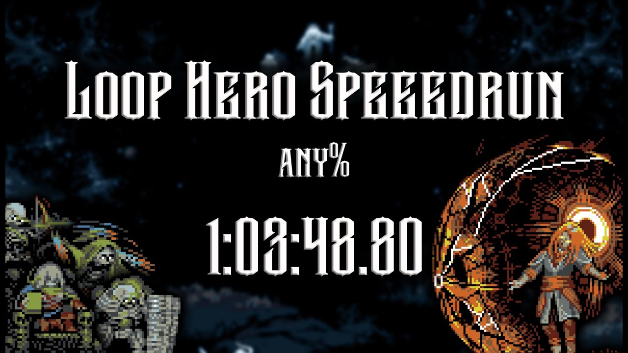 Loop Hero speedrun ANY% TIME: 1:03:48 - YouTube
