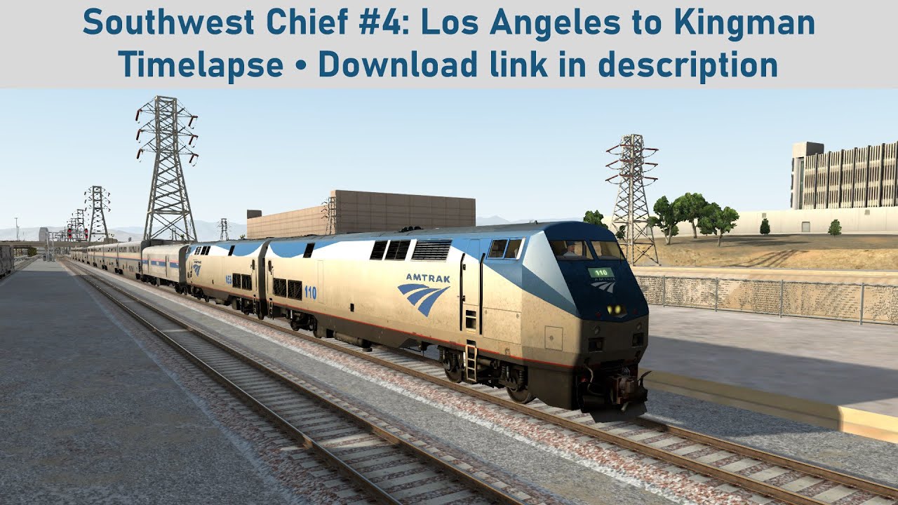 Run 8 Train Simulator Timelapse: Amtrak Southwest Chief #4 from Los ...
