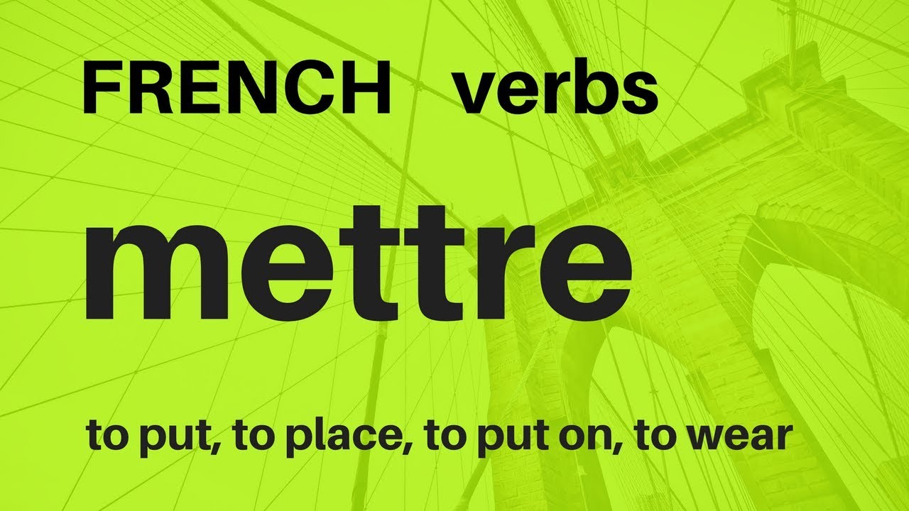Mettre French Verb Pronounce YouTube mettre-french-verb-pronounce-youtube