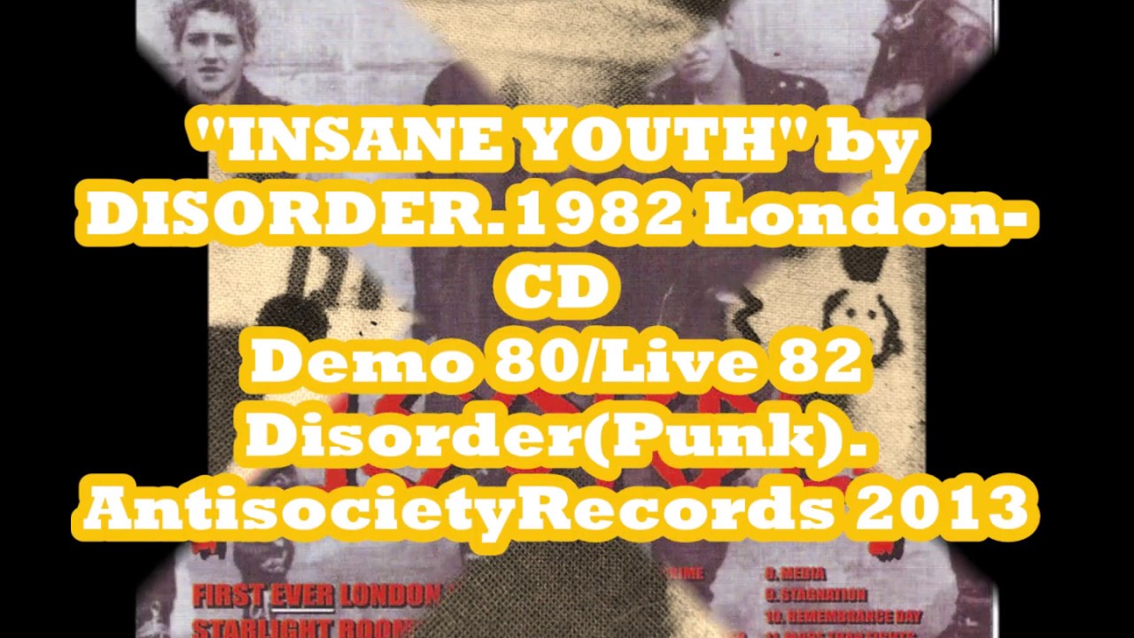 "INSANE YOUTH" by DISORDER.1982 London-CD Demo 80/Live 82 Disorder(Punk). AntisocietyRecords ...
