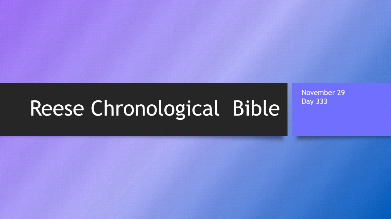 Day 333 or November 29th - Dramatized Chronological Daily Bible Reading ...