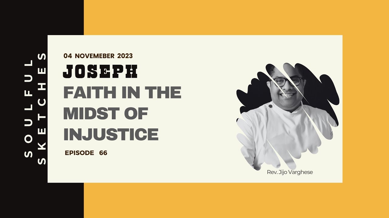 | SOULFUL SKETCHES | EP-66 | JOSEPH | FAITH IN THE MIDST OF INJUSTICE ...