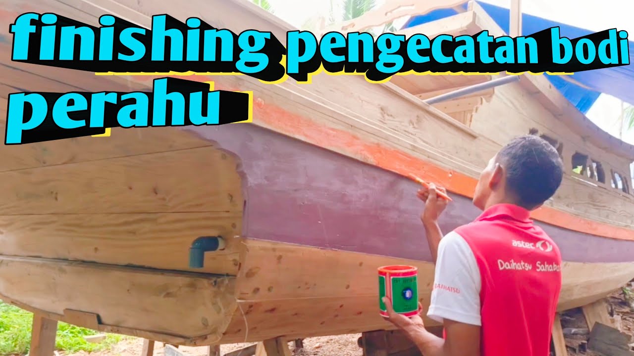 PROSES PENGECAT4N DI BAGIAN BODI PERAHU || @TukangPerahukayu - YouTube