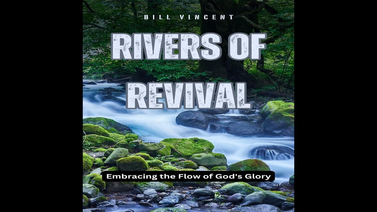 Rivers of Revival: Embracing the Flow of God's Glory - Audiobook Sample ...