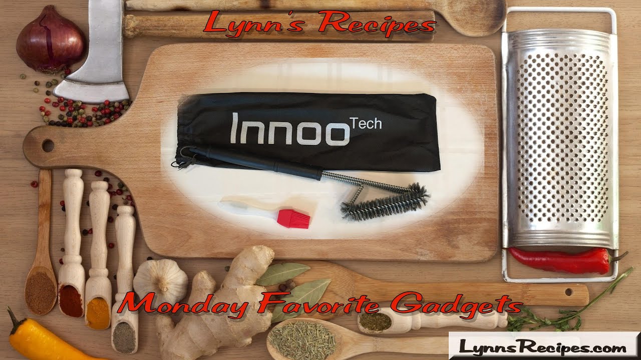 Monday Favorite Gadget - Innoo Tech BBQ Grill Brush - Lynn's Recipes ...