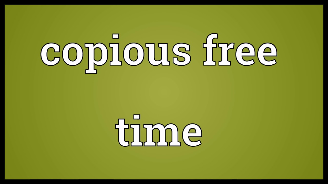 Copious Free Time Meaning Wordogram YouTube copious-free-time-meaning-wordogram-youtube