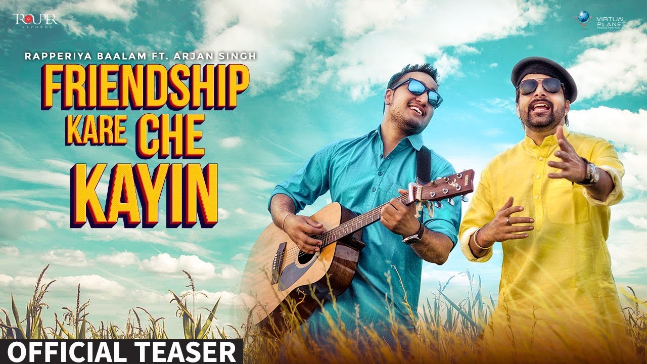Song Teaser : Friendship Kare Che Kayin | Rapperiya Baalam ft. Arjan ...