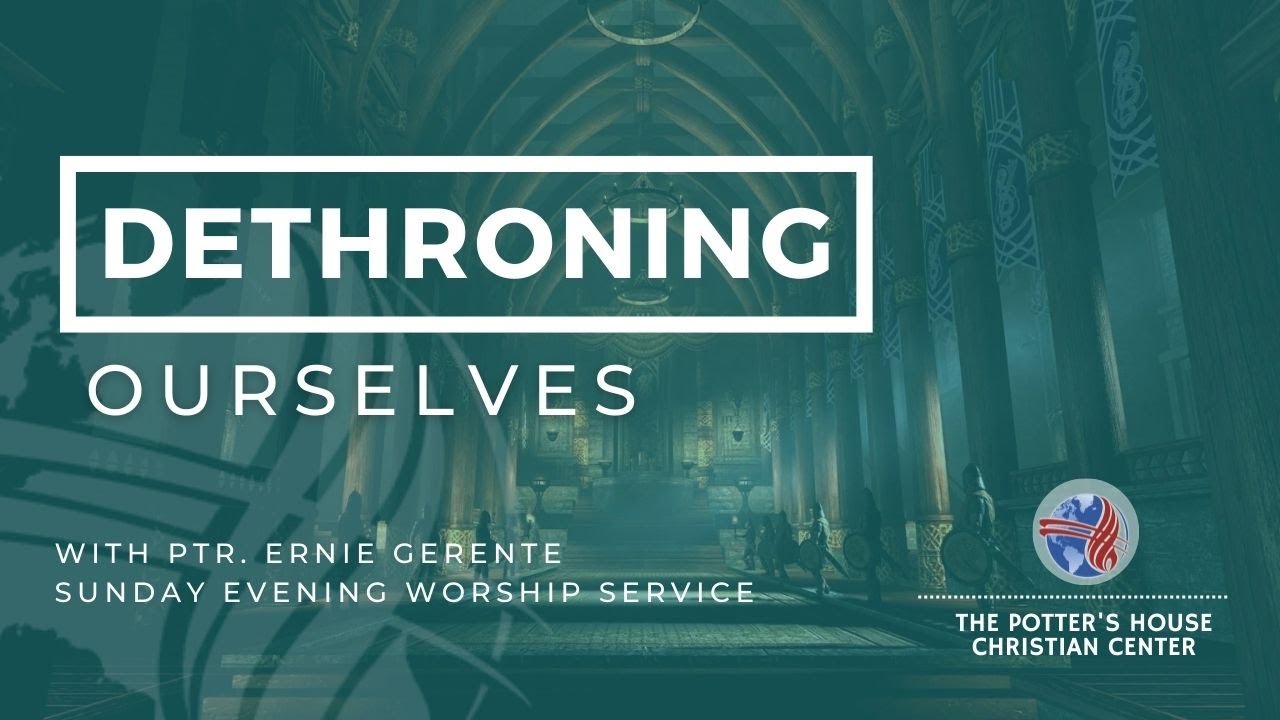 "DETHRONING OURSELVES" | SUNDAY EVENING WORSHIP SERVICE | AUGUST 21 ...
